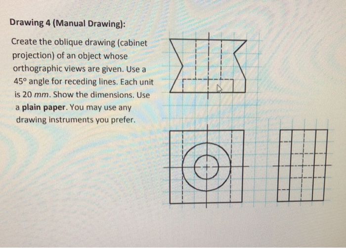 Solved Drawing 4 (Manual Drawing): Create the oblique | Chegg.com