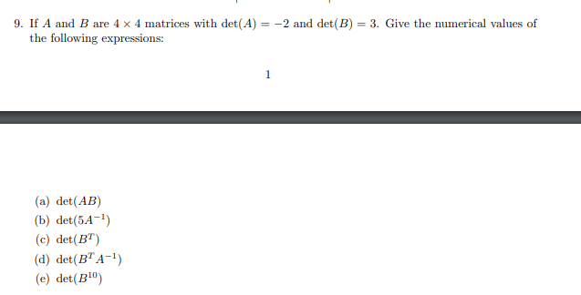 Solved 9. If A and B are 4 x 4 matrices with det(A) = -2 and | Chegg.com