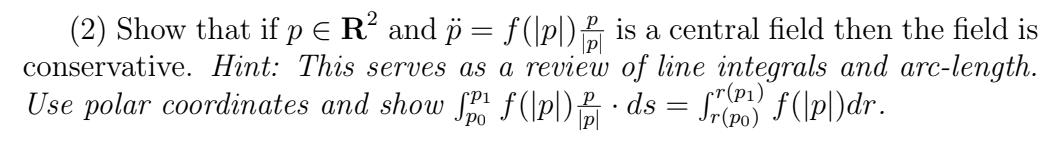 Solved (2) Show that if p∈R2 and p¨=f(∣p∣)∣p∣p is a central | Chegg.com