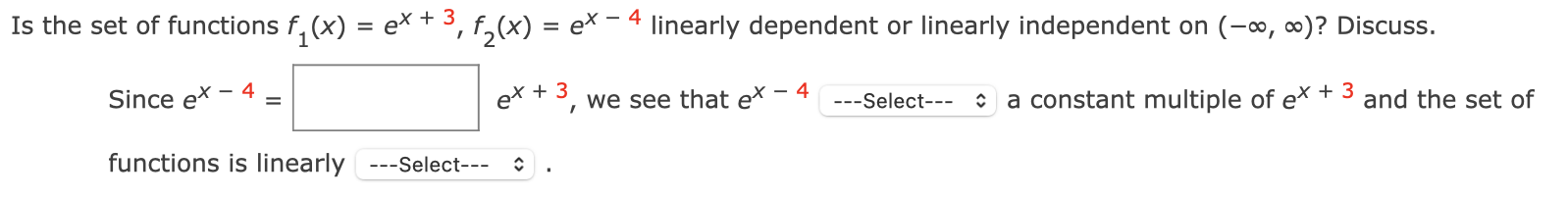 Solved s the set of functions f1(x)=ex+3,f2(x)=ex−4 linearly | Chegg.com