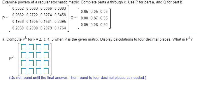 Solved Examine powers of a regular stochastic matrix. | Chegg.com