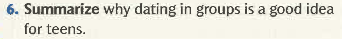 Solved 6. Summarize why dating in groups is a good idea for | Chegg.com