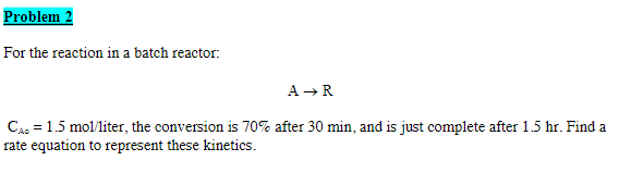 Solved Problem 2 For the reaction in a batch reactor: AR Cs. | Chegg.com