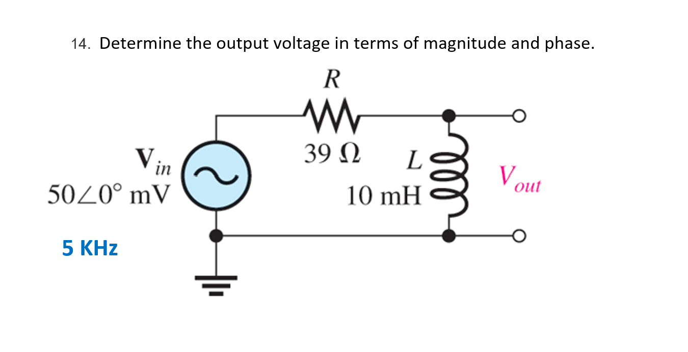 [Solved]: 14. Determine the output voltage in terms of mag