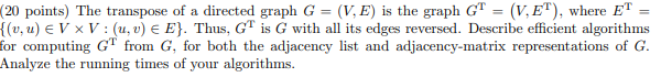 Solved (20 points) The transpose of a directed graph G=(V,E) | Chegg.com