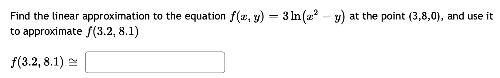 Solved = Find the linear approximation to the equation f(x, | Chegg.com