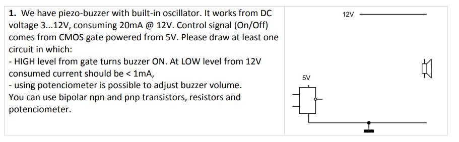 12V 1. We have piezo-buzzer with built-in oscillator. | Chegg.com
