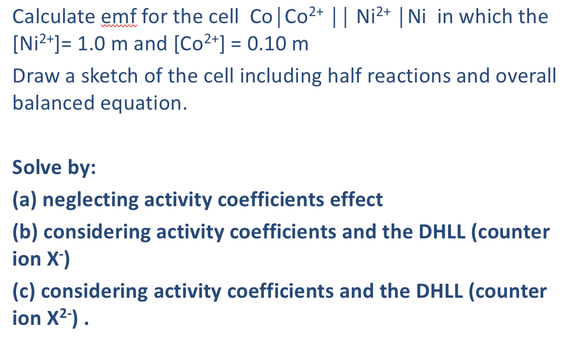 Solved = Calculate emf for the cell Co | Co2+ || Ni2+ | Ni | Chegg.com