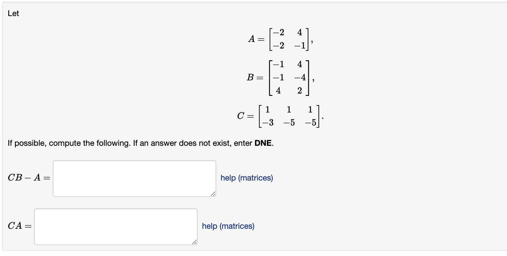 Solved A=[−2−24−1],B=⎣⎡−1−144−42⎦⎤,C=[1−31−51−5]. If | Chegg.com