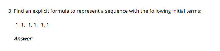 Solved 3. Find an explicit formula to represent a sequence | Chegg.com