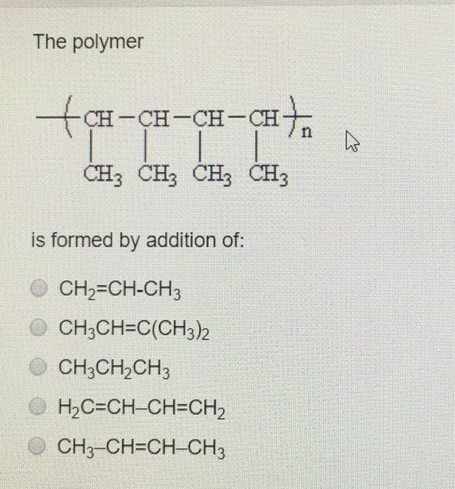 Solved The polymer is formed by addition of: CH_2=CH-CH_3 | Chegg.com