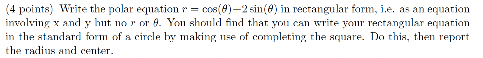 Solved (4 points) Write the polar equation r=cos(θ)+2sin(θ) | Chegg.com