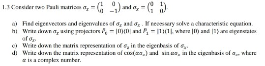 Solved 1.3 Consider two Pauli matrices 0, = 66 ) and (x = G | Chegg.com