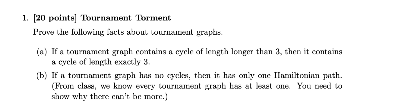 Solved 1. [20 points] Tournament Torment Prove the following | Chegg.com