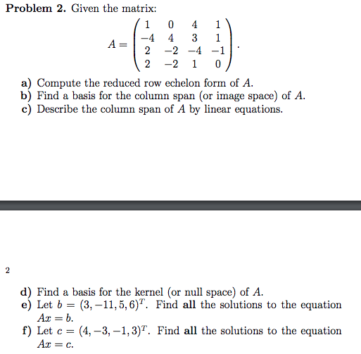 Solved Problem 2. Given the matrix: 1 0 1 -44 31 2- 1 2 -2 1 | Chegg.com