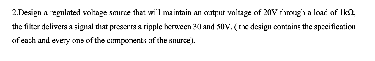 Solved 2. Design a regulated voltage source that will | Chegg.com