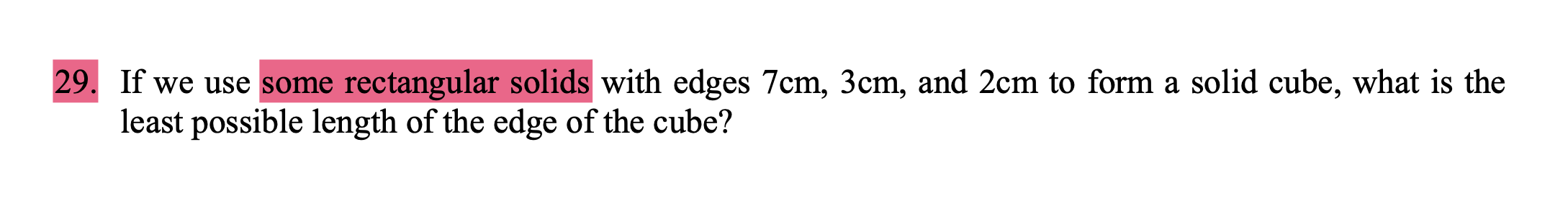 Solved 29. If we use some rectangular solids with edges 7cm, | Chegg.com
