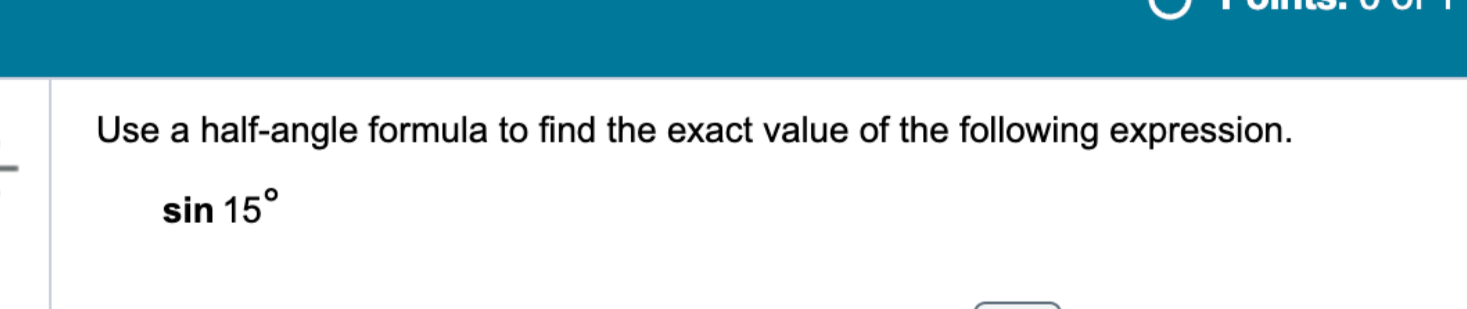 Solved Use a half-angle formula to find the exact value of | Chegg.com