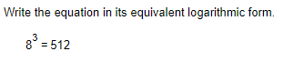 Solved Write the equation in its equivalent logarithmic | Chegg.com