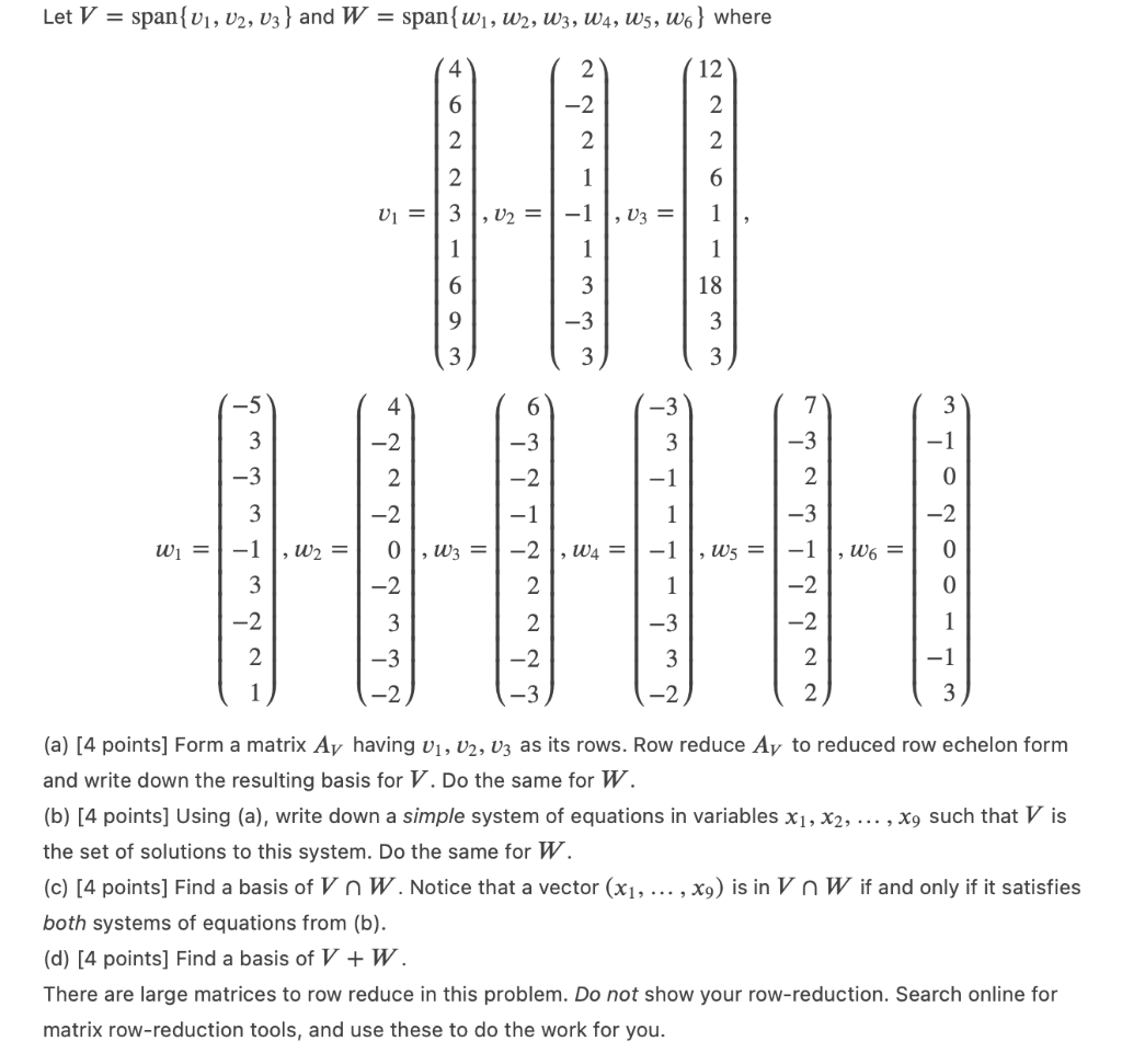 Solved Let V=span{v1,v2,v3} and W=span{w1,w2,w3,w4,w5,w6} | Chegg.com
