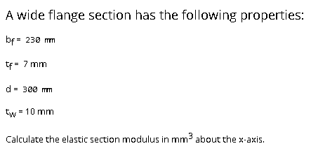 Solved A wide flange section has the following properties: | Chegg.com