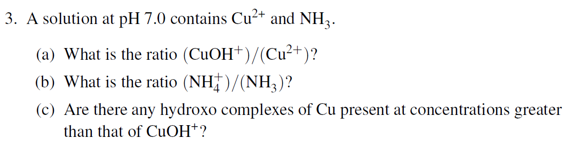 Solved 3. A solution at pH7.0 contains Cu2+ and NH3. (a) | Chegg.com
