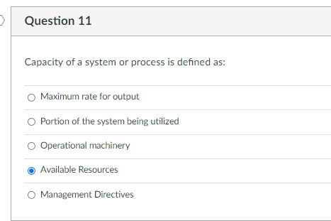 Solved Question 11 Capacity of a system or process is | Chegg.com