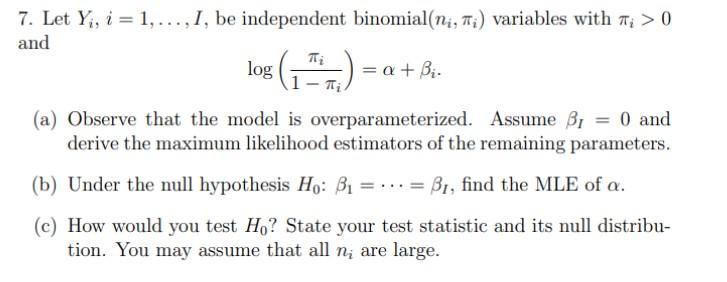 7. Let Yi,i=1,…,I, be independent binomial (ni,πi) | Chegg.com