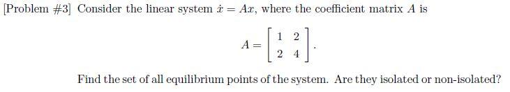 Solved Consider the linear system x˙=Ax, where the | Chegg.com