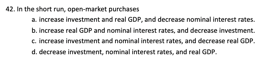 Solved 42. In the short run, open-market purchases a. | Chegg.com