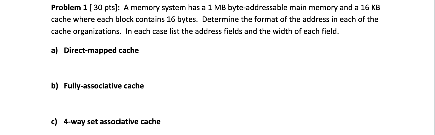 Solved Problem 1 [ 30 pts]: A memory system has a 1MB | Chegg.com