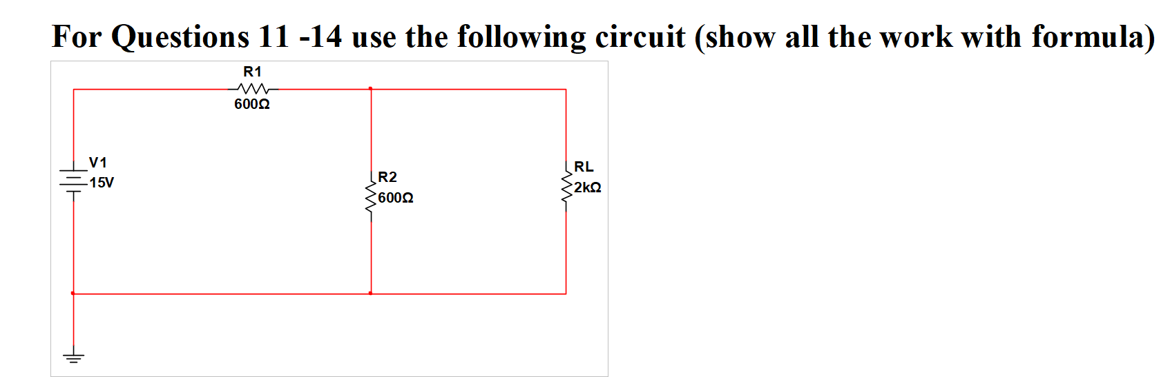 Solved For Questions 11 -14 use the following circuit (show | Chegg.com