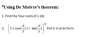 Solved *Using De Moivre's theorem: 1. Find the four roots of | Chegg.com
