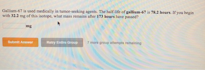 Solved Gallium-67 is used medically in tumor-seeking agents. | Chegg.com