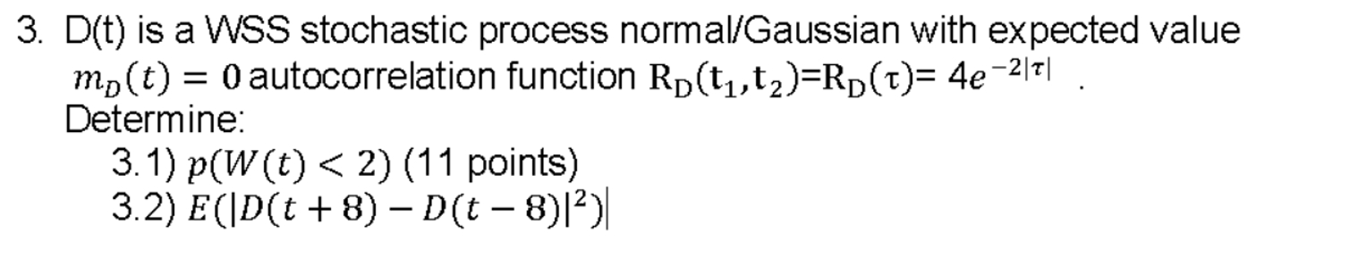 Solved D(t) ﻿is a WSS stochastic process normal/Gaussian | Chegg.com