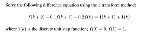 Solved Solve the following difference equation using the z | Chegg.com