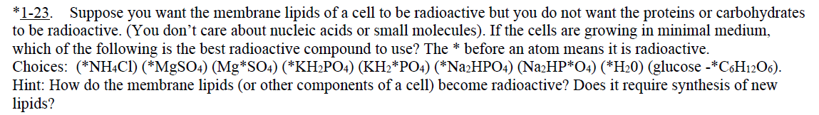 Solved *1-23. Suppose you want the membrane lipids of a cell | Chegg.com