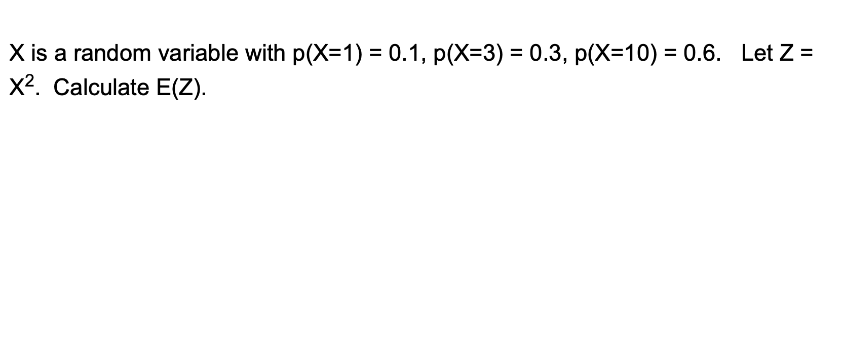 Solved X is a random variable with P(X=1) = 0.1, p(X=3) = | Chegg.com