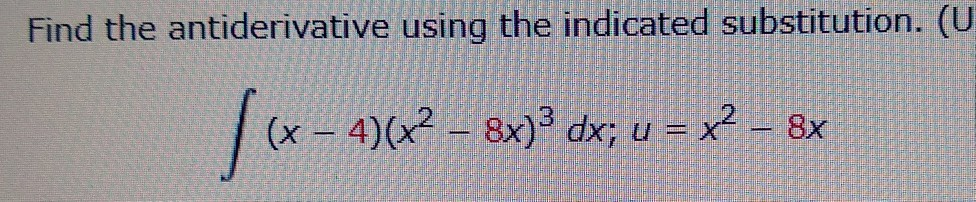 Solved Find the antiderivative using the indicated | Chegg.com