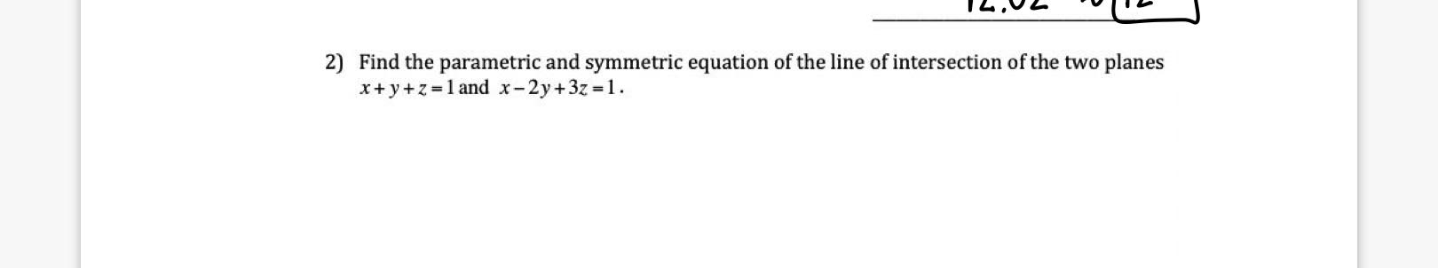 Solved 2 Find The Parametric And Symmetric Equation Of The