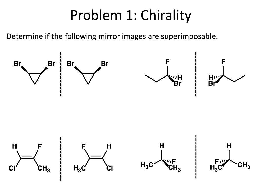 Solved Problem 1: Chirality Determine if the following | Chegg.com