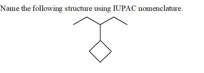 Solved Name the following structure using IUPAC | Chegg.com