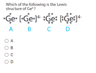 Solved Which of the following is the Lewis structure of Ge? | Chegg.com