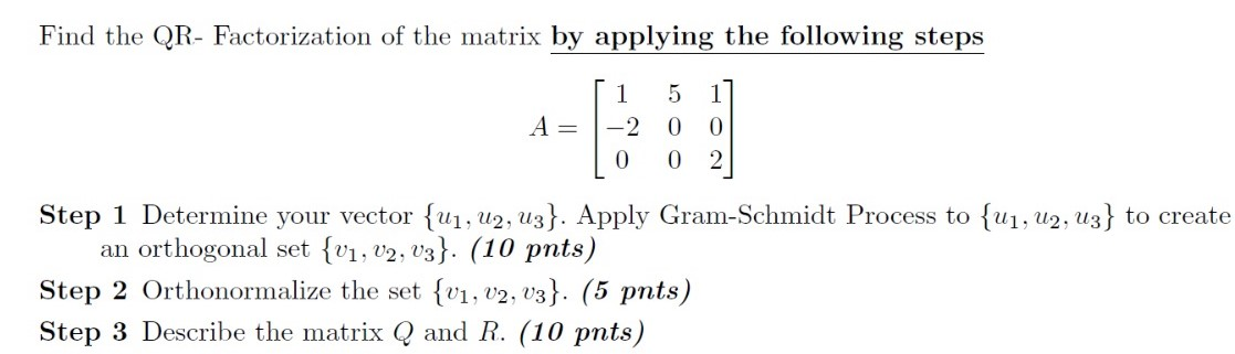 Solved find the qr factorization of the matrix by applying | Chegg.com