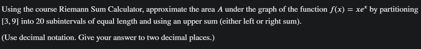 Solved Using the course Riemann Sum Calculator, approximate | Chegg.com