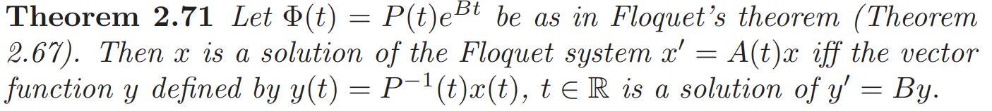 Theorem 2.71 Let Φ(t)=P(t)eBt be as in Floquet's | Chegg.com