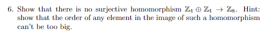 Solved Show that there is no surjective homomorphism | Chegg.com