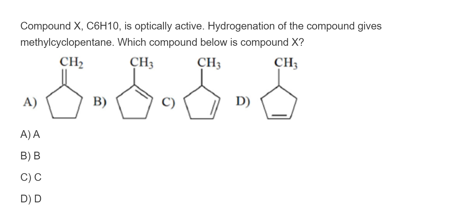 Solved Compound X, C6H10, is optically active. Hydrogenation | Chegg.com