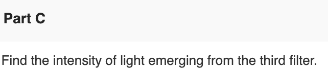 Solved Three polarizing filters are stacked with the | Chegg.com