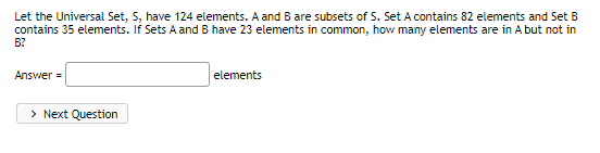 Solved Let the Universal Set, S, have 124 elements. A and B | Chegg.com